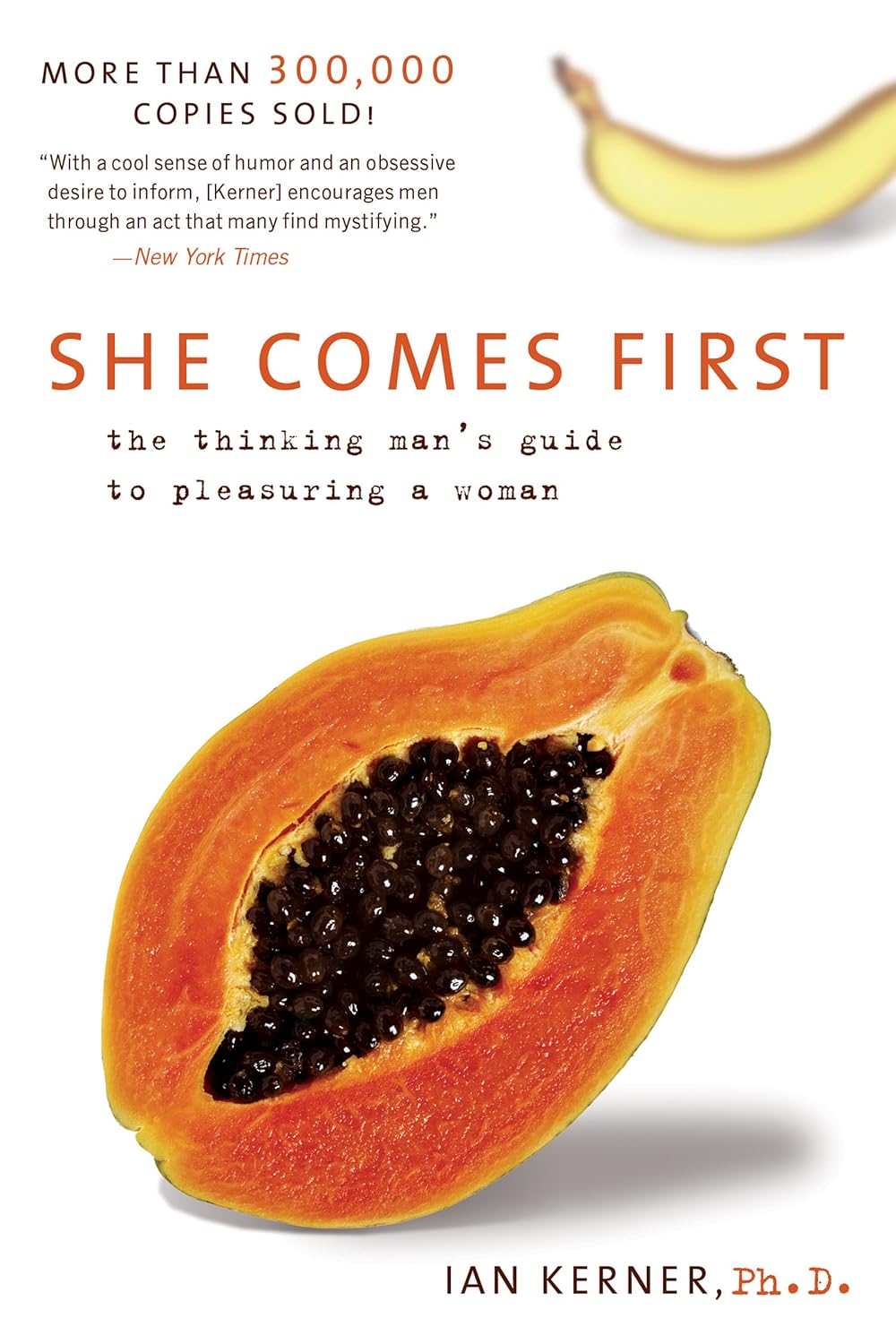 She Comes First: The Thinking Man’s Guide to Pleasuring a Woman ...